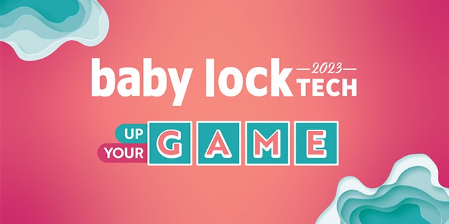 Baby Lock Tech | Customer Conference 2023