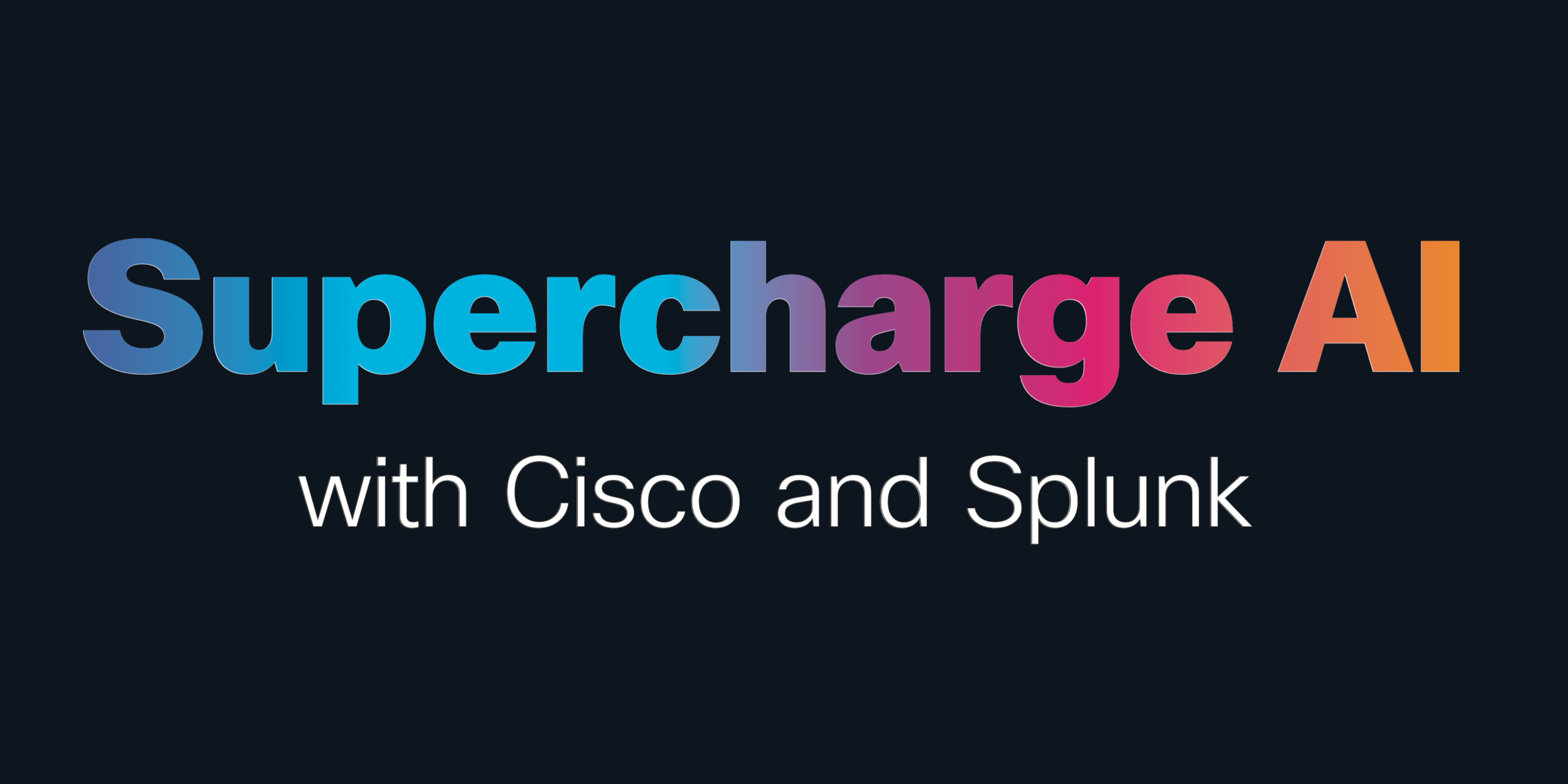 Supercharge AI with Cisco and Splunk